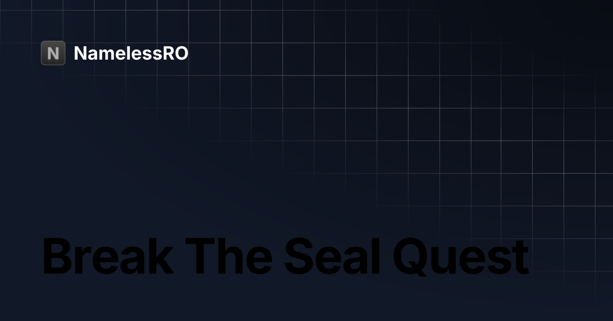 Break The Seal Quest | NamelessRO